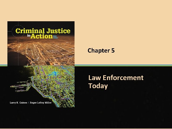 Chapter 5 Law Enforcement Today 2015 Cengage Learning