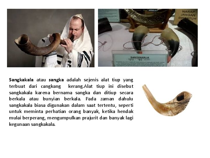 Sangkakala atau sangka adalah sejenis alat tiup yang