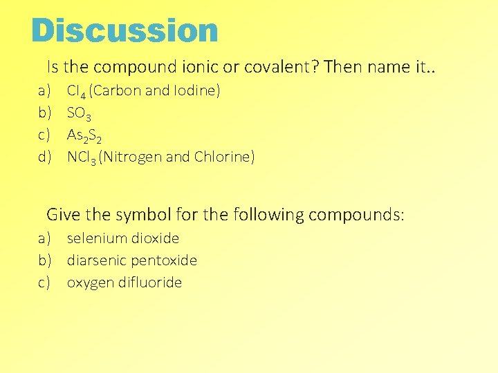 Discussion Is the compound ionic or covalent Then