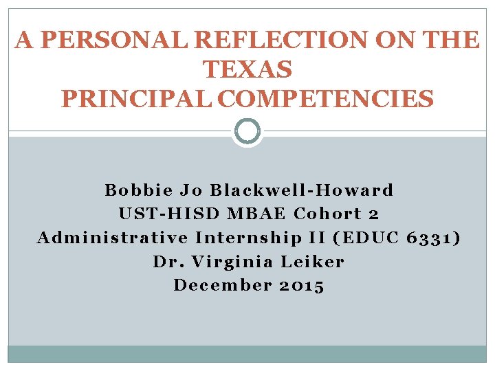 A PERSONAL REFLECTION ON THE TEXAS PRINCIPAL COMPETENCIES