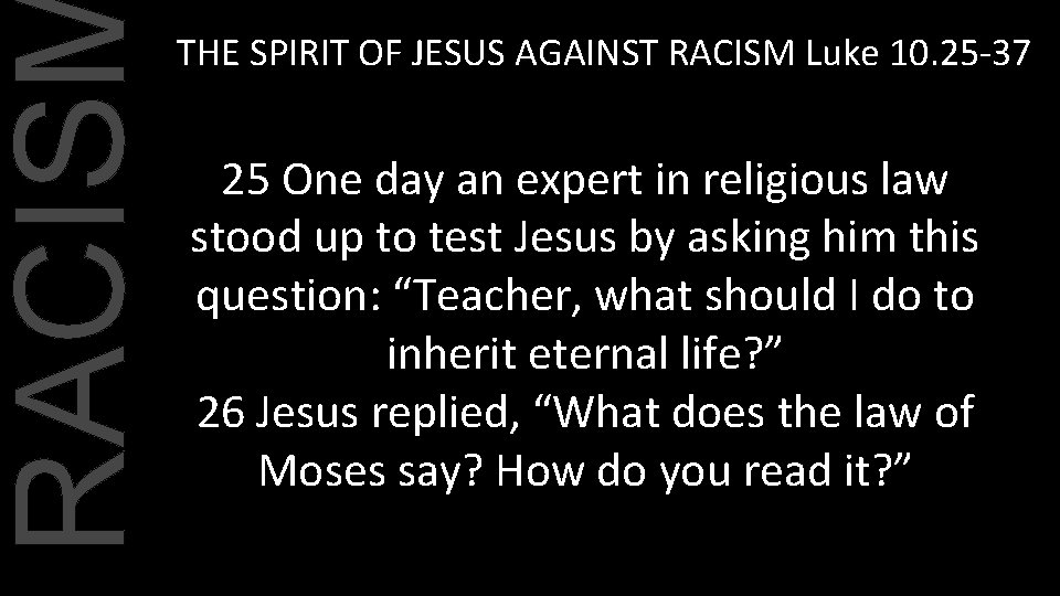 RACIS THE SPIRIT OF JESUS AGAINST RACISM Luke