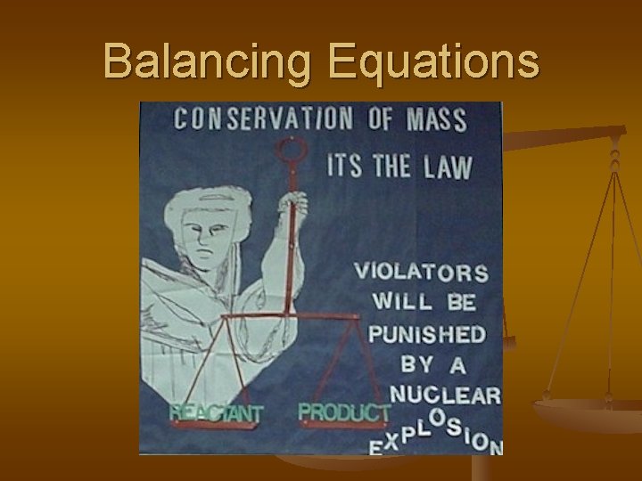 Balancing Equations Balancing Equations Balancing Equations n Law