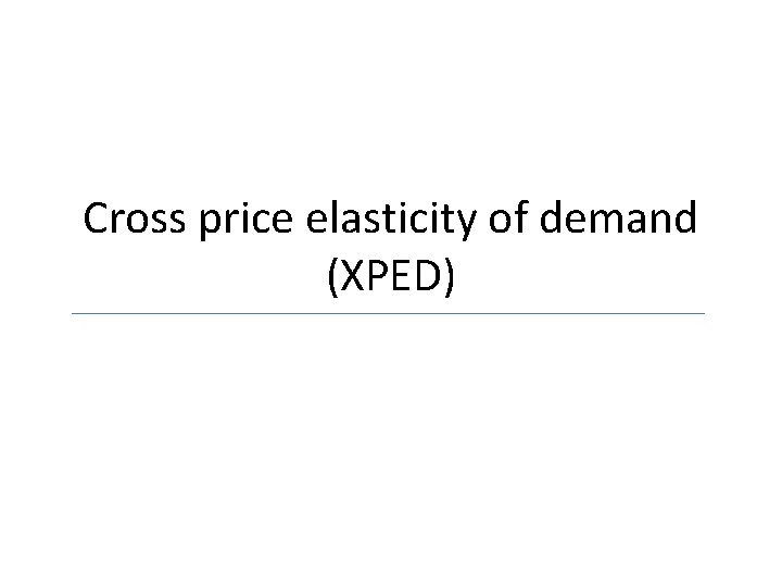 Cross price elasticity of demand XPED Definition Measures