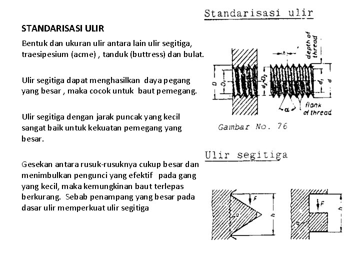PENGERJAAN ULIR Fungsi ulir a Baut pemegang dan