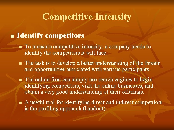 Competitive Intensity n Identify competitors n n To