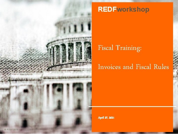 REDFworkshop Fiscal Training Invoices and Fiscal Rules April