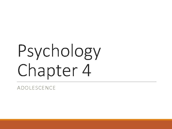 Psychology Chapter 4 ADOLESCENCE Physical Sexual Development List