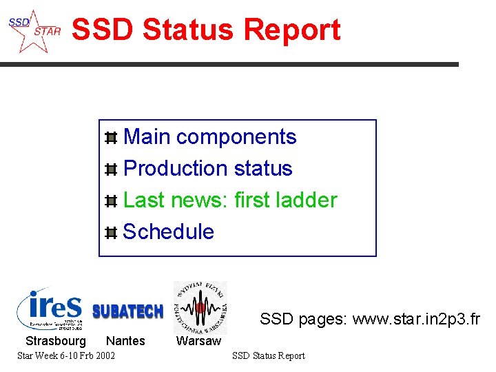 SSD Status Report Main components Production status Last