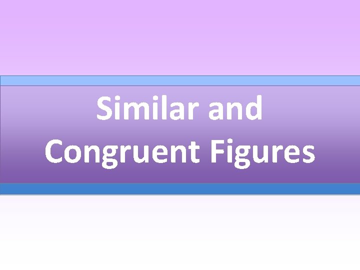 Similar and Congruent Figures Independent Practice Problem 1