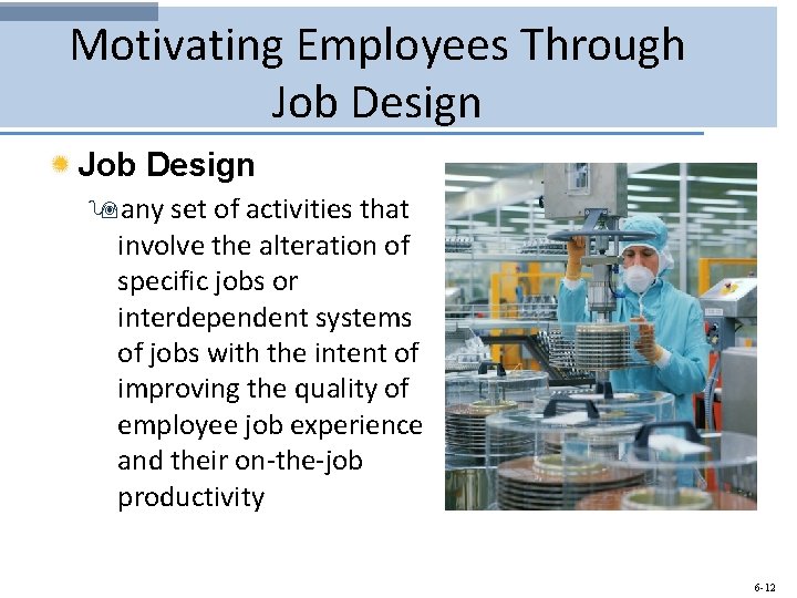 Motivation I Needs Job Design and Satisfaction Chapter