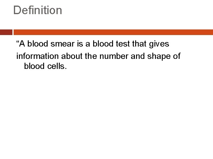 BLOOD SMEAR A Nada ALJuaid Definition A blood