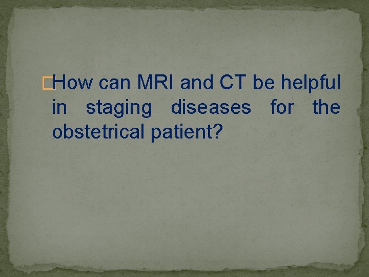 Other imaging techniques in Obstetrics Open Fetal Surgery