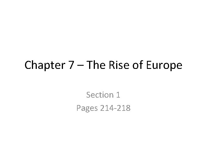 Chapter 7 The Rise of Europe Section 1