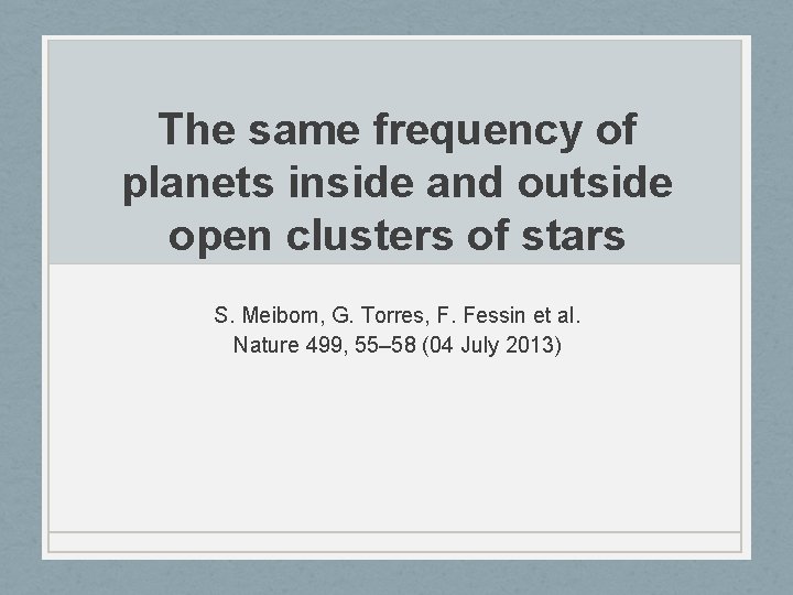 The same frequency of planets inside and outside