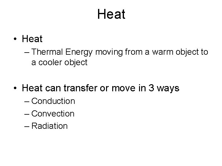 Heat Heat Thermal Energy moving from a warm