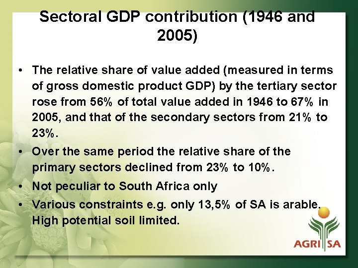 The Agricultural Sector and its contribution to the