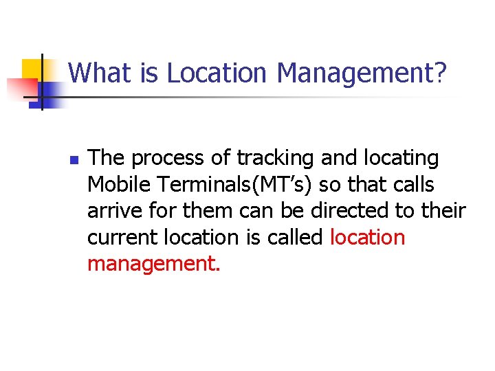 Location Management in Mobile Computing Outline n n