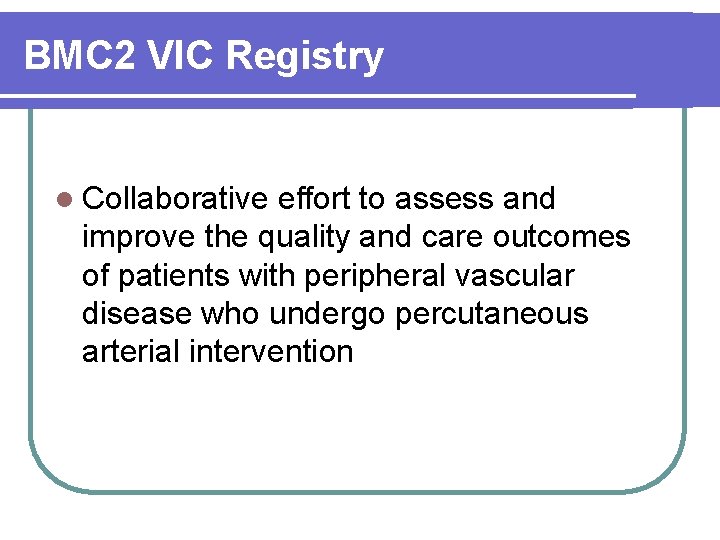 BMC 2 Vascular Presentation Health Care Facility BMC