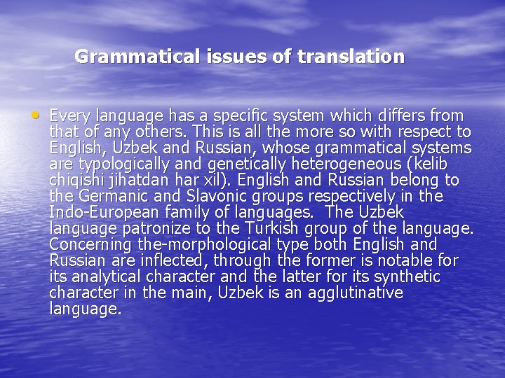 Grammatical issues of translation Every language has a