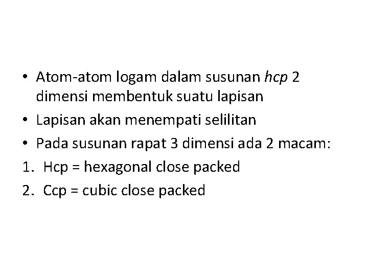 LOGAM STRUKTUR LOGAM SUSUNAN ATOMATOM DALAM KRISTAL LOGAM