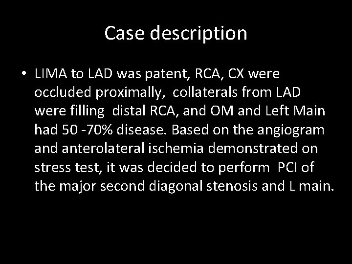Guide induced dissection of diseased L main extending