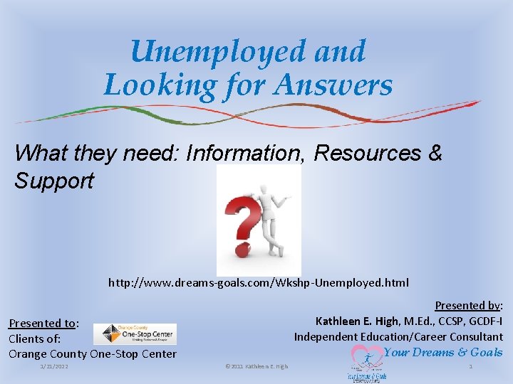 Unemployed and Looking for Answers What they need