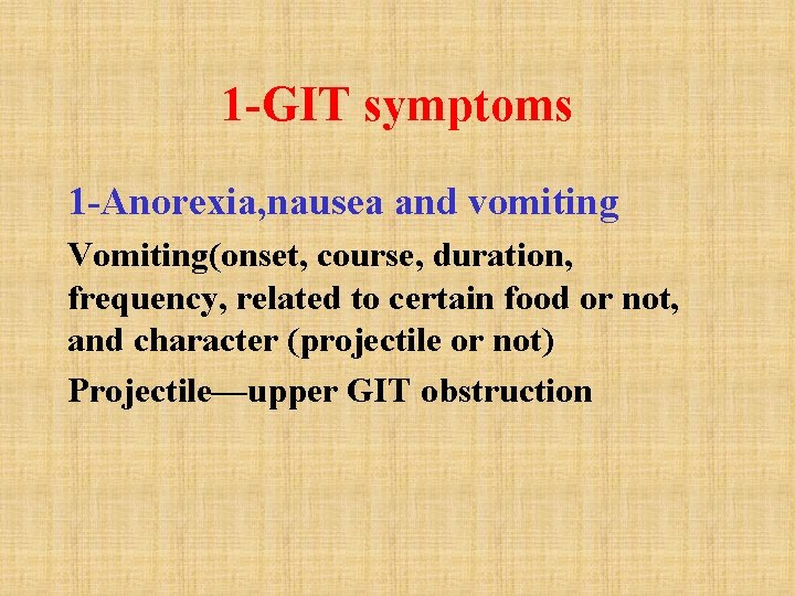 Abdominal Examination History 1 GIT symptoms 2 Urinary