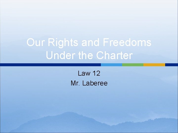 Our Rights and Freedoms Under the Charter Law