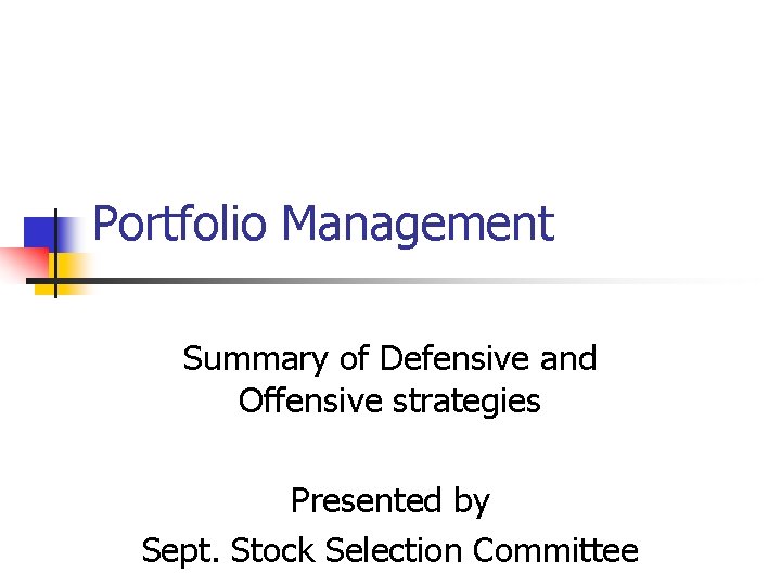 Portfolio Management Summary of Defensive and Offensive strategies