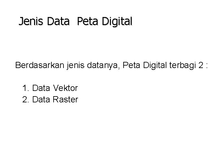 Pemetaan Digital Peta Digital Mulai dikembangkan pada era