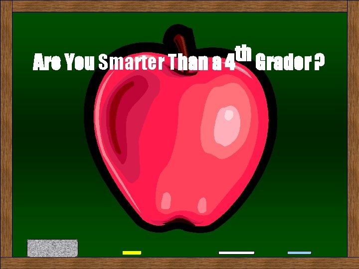 th Are You Smarter Than a 4 Grader