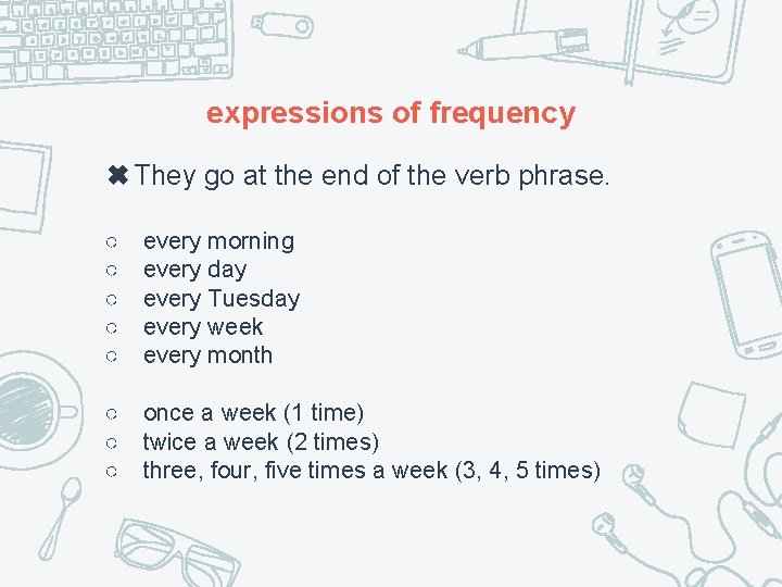 ADVERBS OF FREQUENCY adverbs of frequency We use