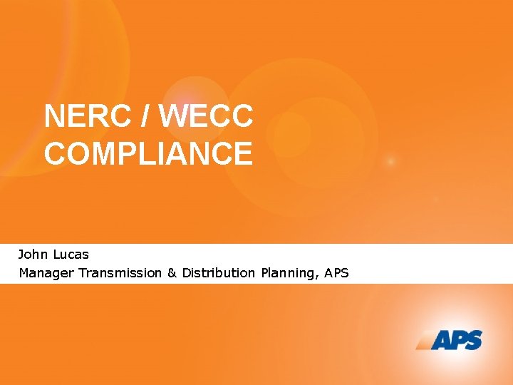 NERC WECC COMPLIANCE John Lucas Manager Transmission Distribution