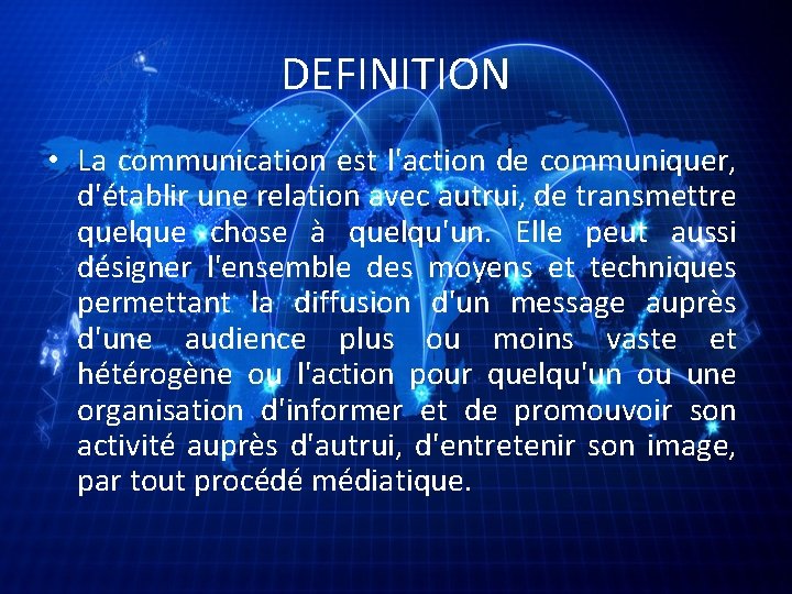 DEFINITION La communication est laction de communiquer dtablir