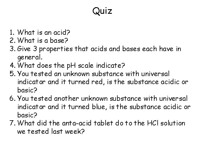 Quiz 1 What is an acid 2 What