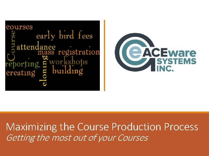 Maximizing the Course Production Process Getting the most