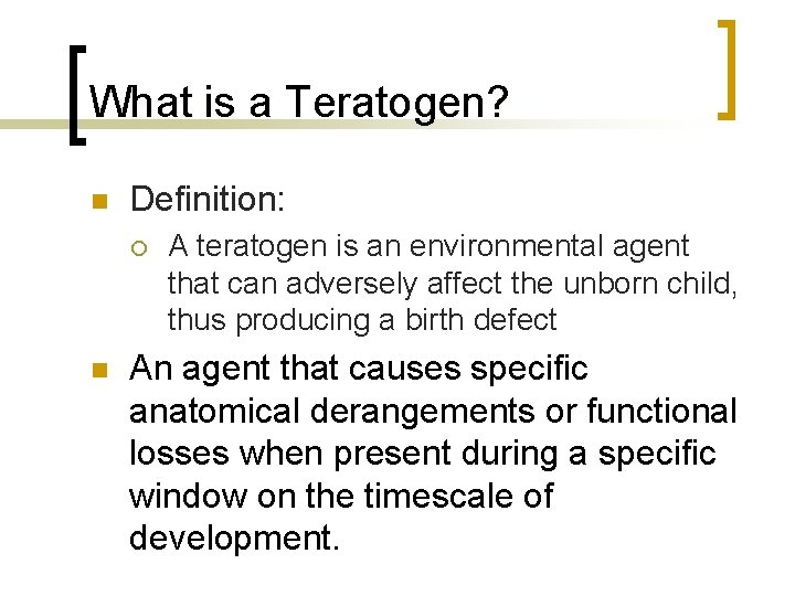 What is a Teratogen n Definition n A