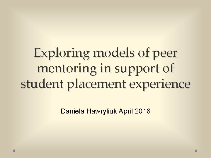 Exploring models of peer mentoring in support of