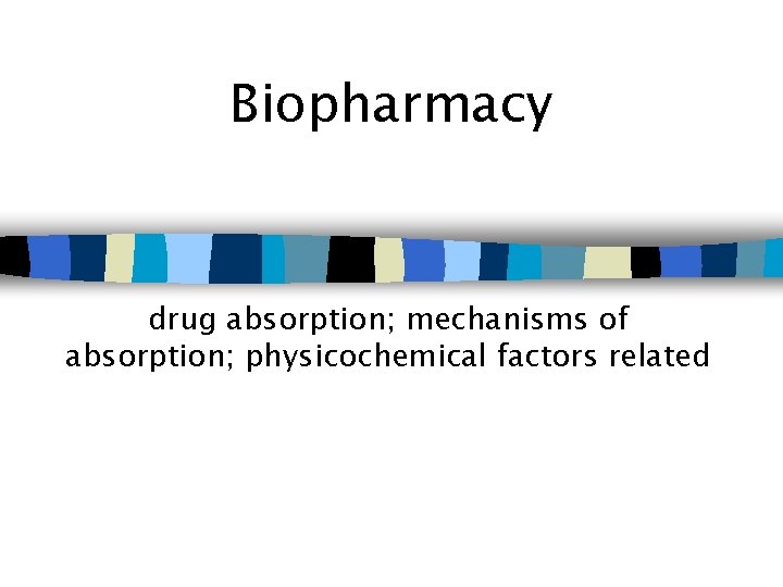 Biopharmacy drug absorption mechanisms of absorption physicochemical ...