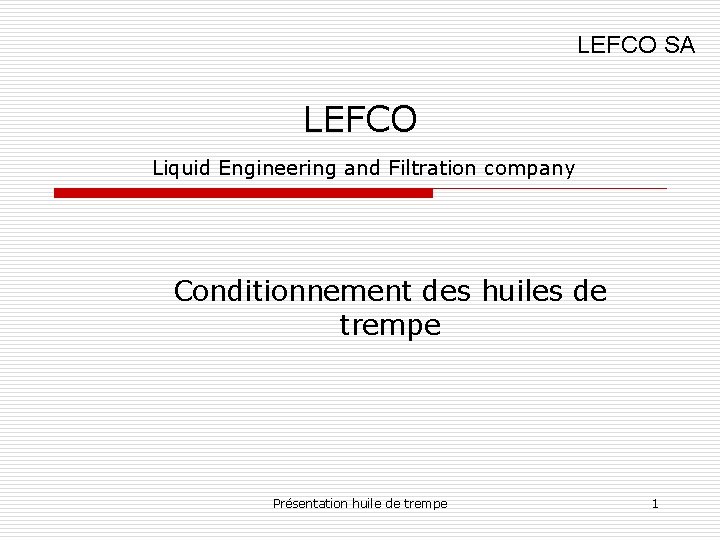 LEFCO SA LEFCO Liquid Engineering and Filtration company