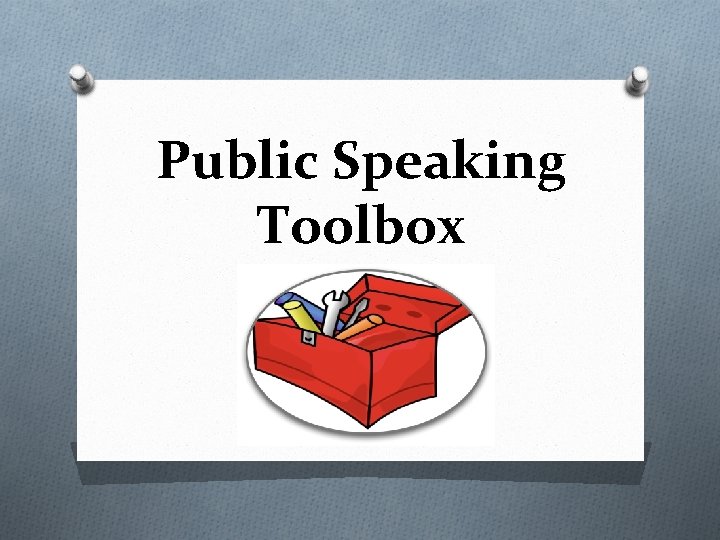 Public Speaking Toolbox ds High school graduates will