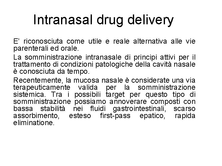 Intranasal drug delivery E riconosciuta come utile e