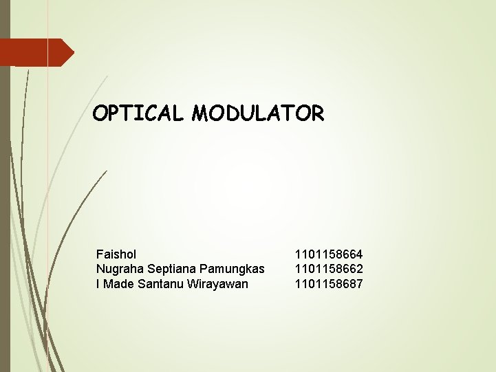 OPTICAL MODULATOR Faishol Nugraha Septiana Pamungkas I Made