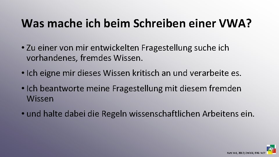 Wissenschaft und wissenschaftliches Arbeiten Kurs WA 2013 Zrelski