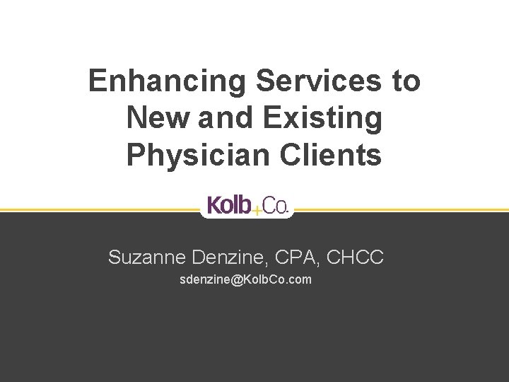 Enhancing Services to New and Existing Physician Clients
