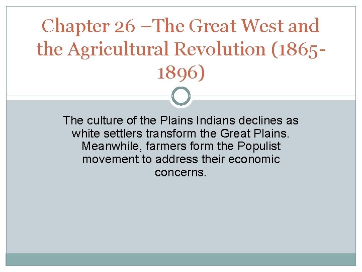 Chapter 26 The Great West and the Agricultural