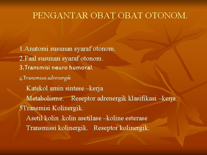 OBAT OTONOM Iwan Sain Pembelajaran MG VIII PENGANTAR