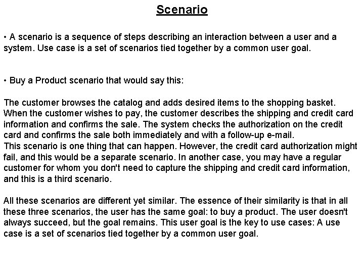 Scenario A scenario is a sequence of steps