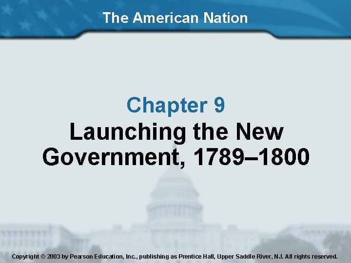 The American Nation Chapter 9 Launching the New