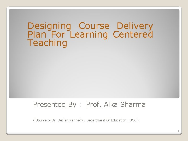 Designing Course Delivery Plan For Learning Centered Teaching